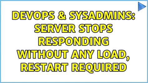 devops and sysadmins server stops responding without any load restart