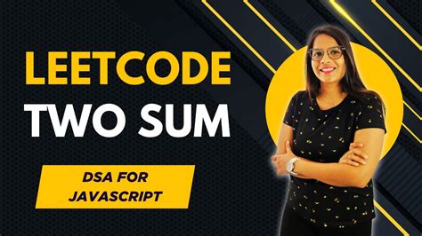 Leetcode Two Sum Problem 1 And 167 Two Pointers Dsa For Javascript In