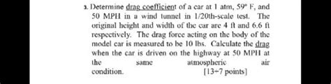 Solved 3 Determine Drag Coefficient Of A Car At 1 Atm 59