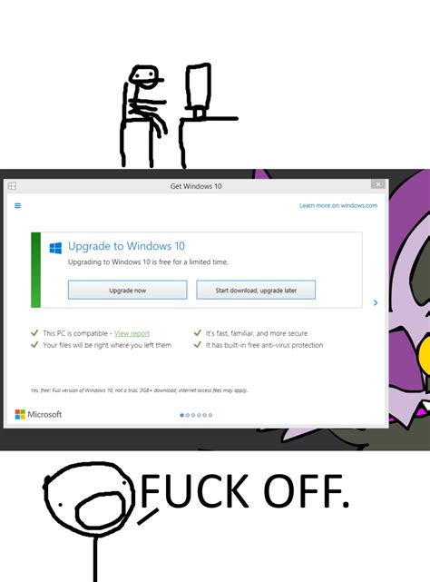 FUCK OFF WINDOWS 10 Windows Know Your Meme