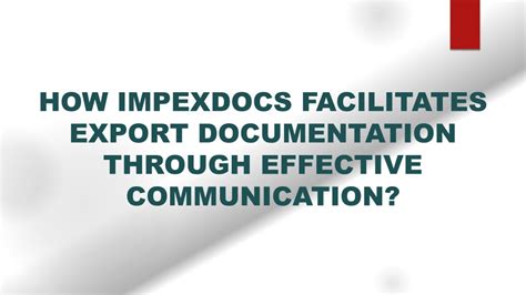 ppt how impexdocs facilitates export documentation through effective
