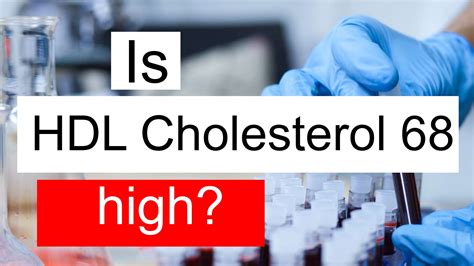Is HDL Cholesterol 68 High Normal Or Dangerous What Does HDL Cholesterol Level 68 Mean