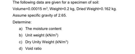 Solved The Following Data Are Given For A Specimen Of Soil Chegg