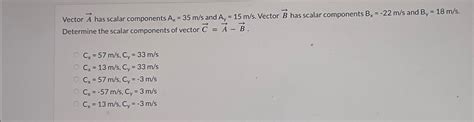 solved vector vec a ﻿has scalar components ax 35ms ﻿and