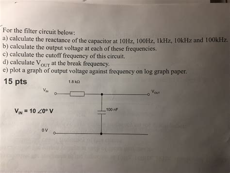 Solved For The Filter Circuit Below A Calculate The