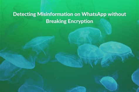 Research Summary Detecting Misinformation On Whatsapp Without Breaking