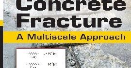 Concrete Fracture A Multiscale Approach United Engineerings