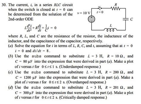 Solved R t 0 с 30 The current i in a series RLC circuit Chegg com