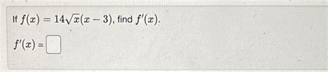 Solved If F X 14x2 X 3 ﻿find F X F X
