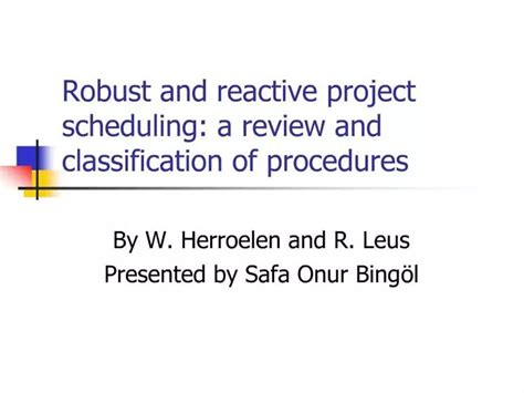 Ppt Robust And Reactive Project Scheduling A Review And