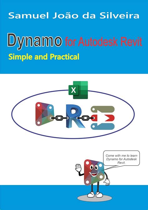 Dynamo For Autodesk Revit Simple And Practical Ebook Silveira Samuel João Da