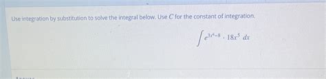 Solved Use integration by substitution to solve the integral | Chegg.com