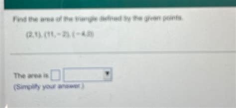 solved find the area of the triangle defined sy the given