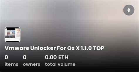 Vmware Unlocker For Os X 1 1 0 Top Collection Opensea