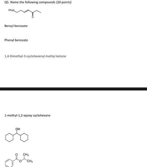 [Solved] Name the following compounds. Thank you !!. Q5. Name the following... | Course Hero