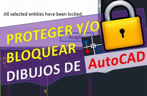 Cadistic Tutoriales Tips Y Trucos De Autocad Proteger Y Bloquear