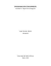 A3 MLS.docx - PROGRAMACIÓN CONCURRENTE Actividad III.- Reporte de investigación López Sánchez ...