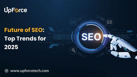 Future Of Seo Top Trends To Watch In 2025