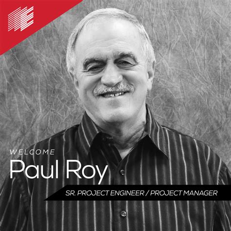 Welcome Paul Roy Senior Project Engineer Project Manager Encorus Group