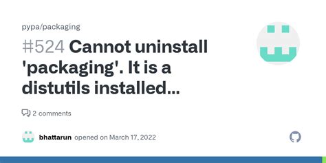 cannot uninstall packaging it is a distutils installed project and