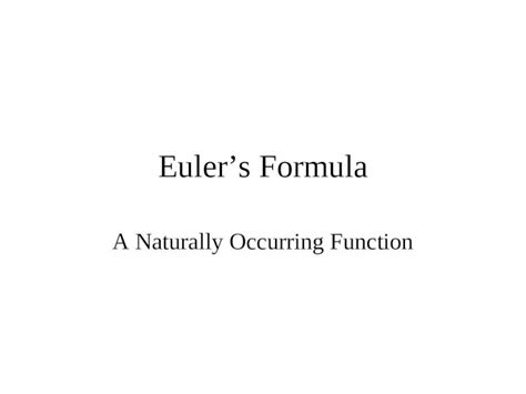 Ppt Eulers Formula A Naturally Occurring Function Leonhard Euler