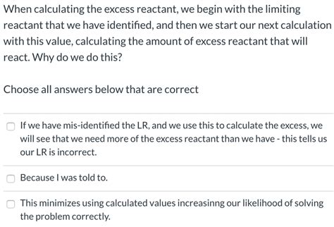 Solved When Calculating The Excess Reactant We Begin With The