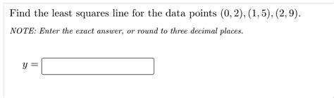 Solved Find The Least Squares Line For The Data Points Chegg