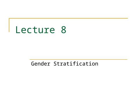 Ppt Lecture 8 Gender Stratification Difference And Stratification In A