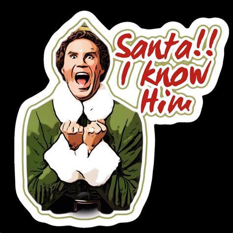 Elf Will Ferrell Santa I Know Him Vinyl Sticker Etsy