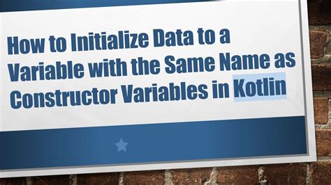 How To Initialize Data To A Variable With The Same Name As Constructor