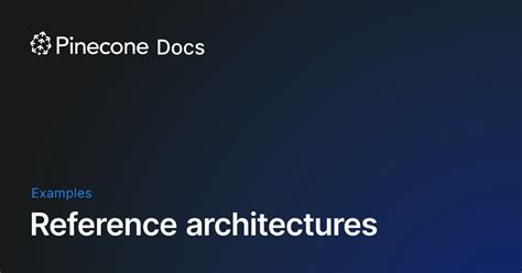 reference architectures pinecone docs