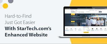 Hard To Find Just Got Easier With StarTech Coms Enhanced Website