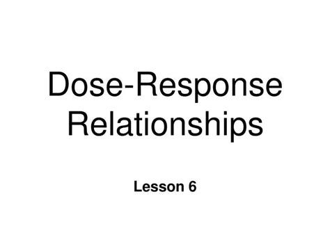 PPT Dose Response Relationships PowerPoint Presentation Free Download ID