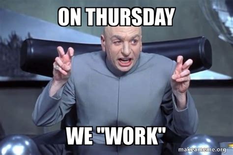 Thursday Work Meme
