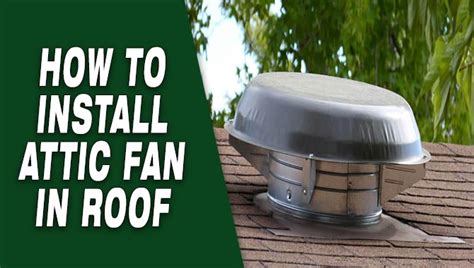 How To Install Attic Fan In Roof Pro Tips Top Chooser