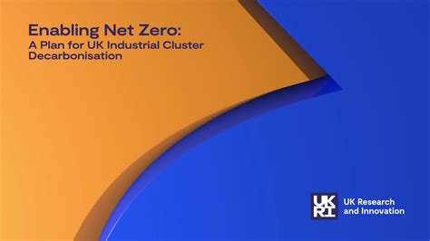 Enabling Net Zero A Plan For Uk Industrial Cluster Decarbonisation Ukri Industrial