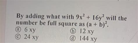 solved by adding what with 9x2 16y2 will the number be full