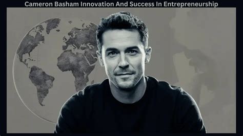 Cameron Basham Innovation And Success In Entrepreneurship