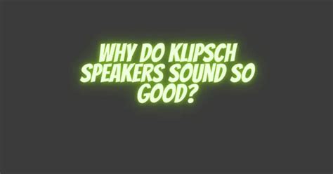 Why Do Klipsch Speakers Sound So Good All For Turntables