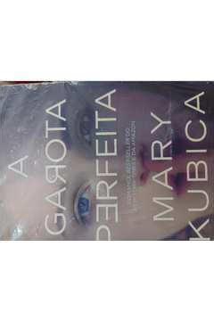Livro A Garota Perfeita Mary Kubica Estante Virtual