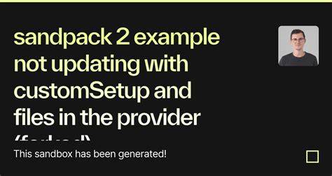 Sandpack 2 Example Not Updating With Customsetup And Files In The