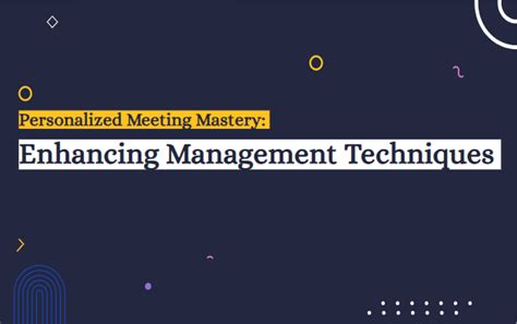 Personalized Meeting Mastery Enhancing Management Techniques Kevlex
