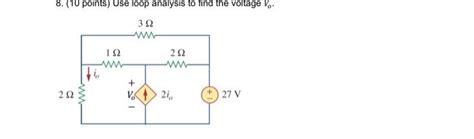 Solved 8 10 Points Use Loop Analysis To Find The Voltage