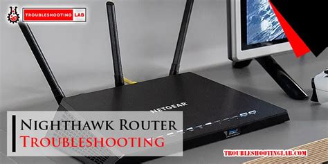 Nighthawk Router Troubleshooting Unlocking The Power Of Seamless Connectivity