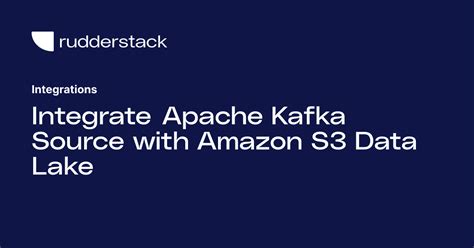 Integrate Apache Kafka Source With Amazon S3 Data Lake