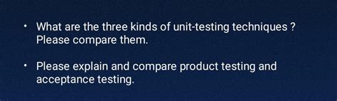 Solved What Are The Three Kinds Of Unit Testing Techniques