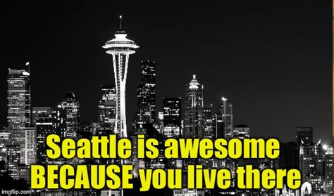 Maybe I Should Move To Seattle Imgflip