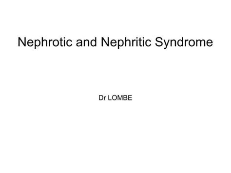 Nephrotic And Nephriticsyndrome 1034704ppt