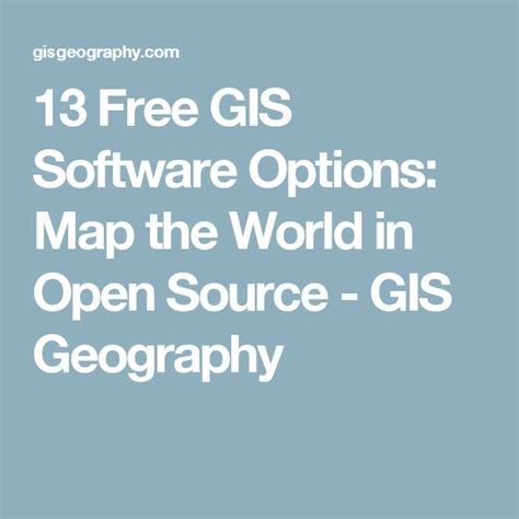 The Text Reads Free Gis Software Options Map The World In Open Source Gis