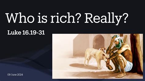“who Is Rich” Luke 1619 31 Malcolm Cox 09 June 2024 Malcolm Cox